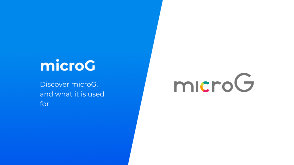 Leaving Apple & Google: Discover microG, and what it is used for; Share ...